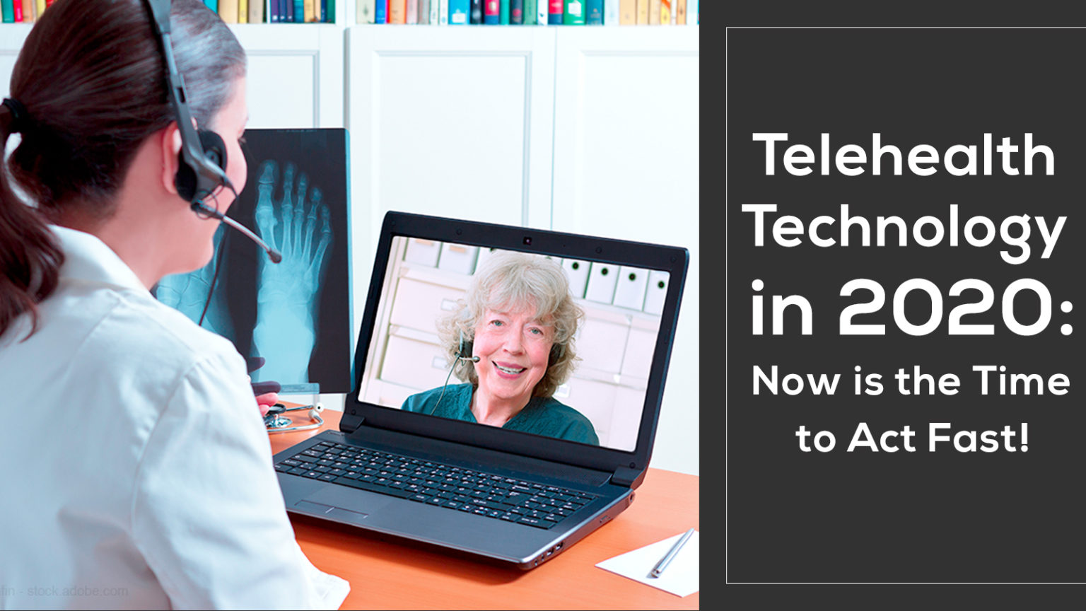 Telehealth Technology in 2020: Now is the Time to Act Fast! – iPatientCare