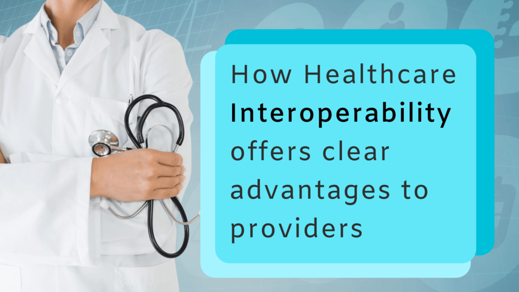 How Interoperability in Healthcare Plays a Vital Role in Better ...