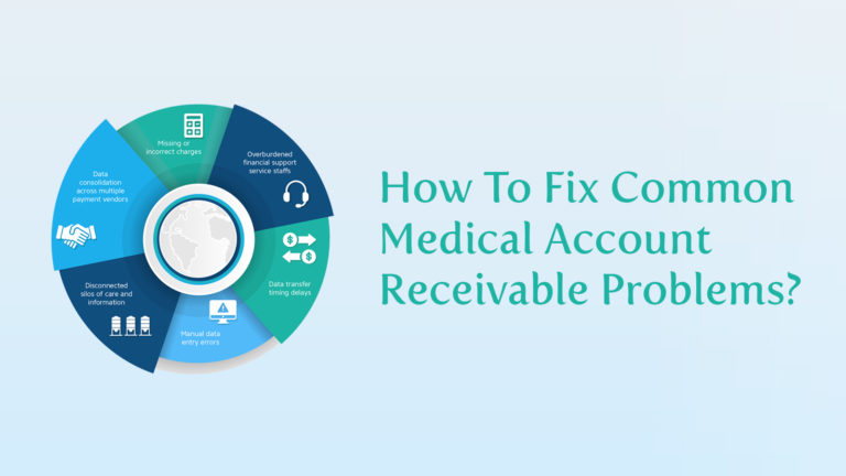 How To Fix Common Medical Account Receivable Problems? – iPatientCare